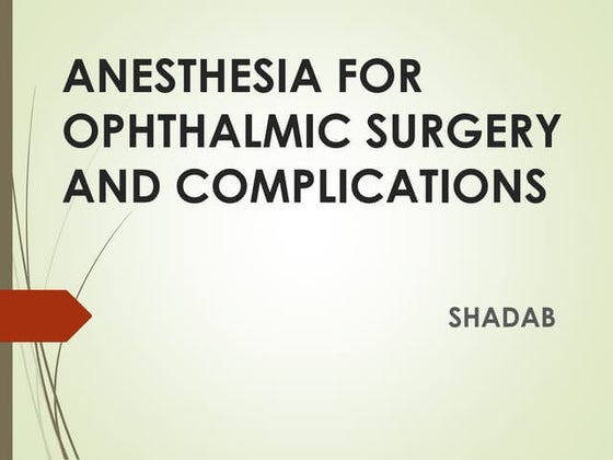 Anesthesia for Ophthalmic Surgery | PPT