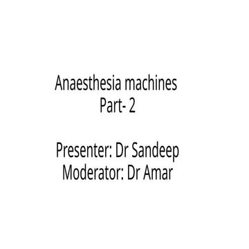 Anesthesia machines in detail part-2.pptx