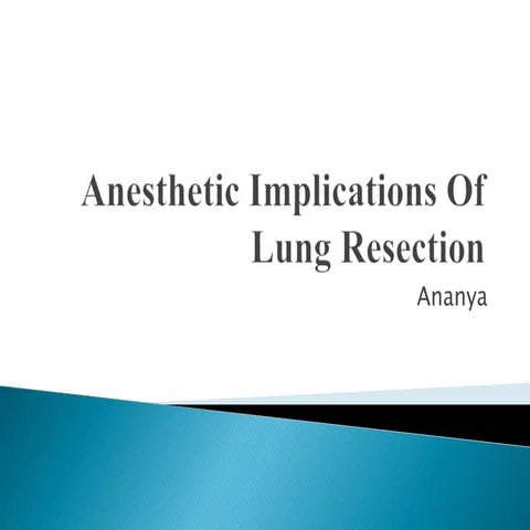 Anaesthetic Implications Of Lung Resection (3).ppt