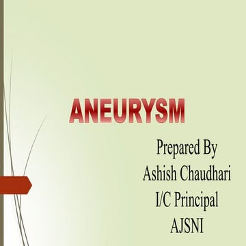 Aneurysm PPT (Prepared By Ashish Chaudhari)-.pptx