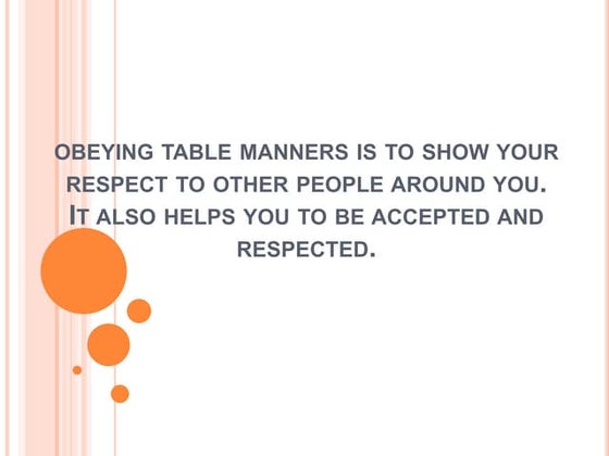 Basic table manners | PPTX | Cooking | Food & Drink