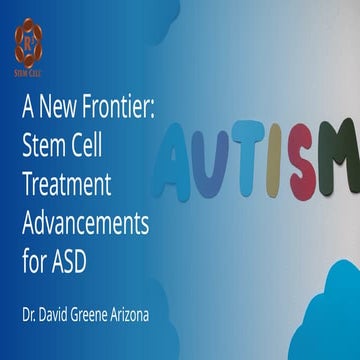 A New Frontier: Stem Cell Treatment Advancements for ASD | Dr. David ...