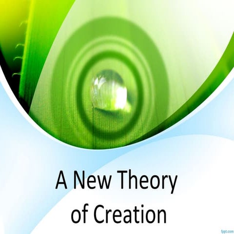 A New Theory of Creation | PPT