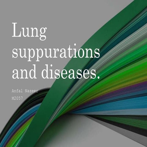lung suppuration and diseases - Pulmonolgy.pptx