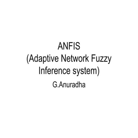 Adaptive neuro fuzzy inference system ANFIS | PPT