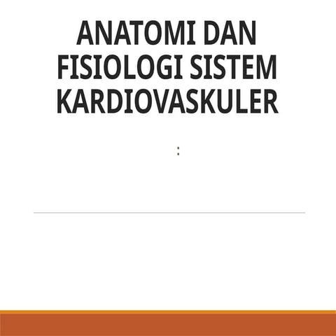 Anatomi dan Fisiologi Sistem Kardiovaskuler | PPTX