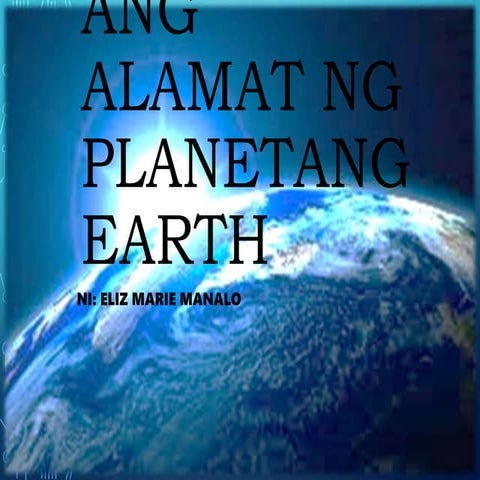 Ang alamat ng planetang earth | PPTX
