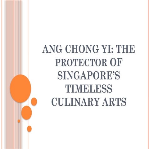 Ang Chong Yi: The Protector of Singapore’s Timeless Culinary Arts | PPT