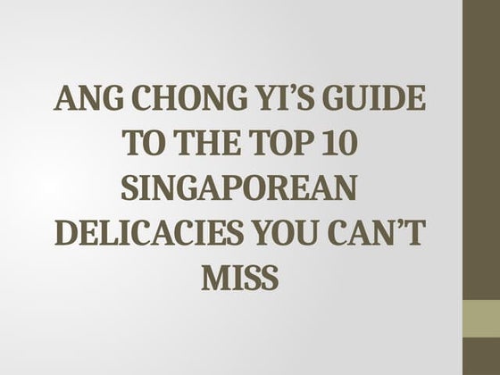 Ang Chong Yi Curates Singapore’s Irresistible Eats | PPT