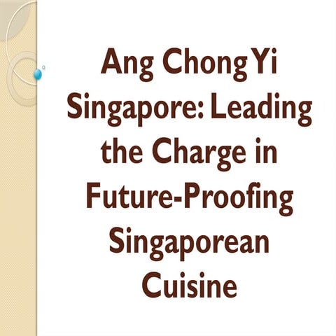 Ang Chong Yi Singapore: Leading the Charge in Future-Proofing ...
