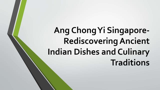 Ang Chong Yi Singapore: Sweet Memories of India, Passed Down | PPTX