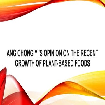 Ang Chong Yi's opinion on the recent growth of Plant-Based foods | PPT