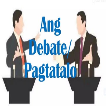 Ang Debate o Pagtatalo/Powerpoint Presentation | PPTX