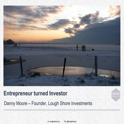 Angel Meetup 2012 - Entrepreneur turned Investor, Danny Moore | PPT