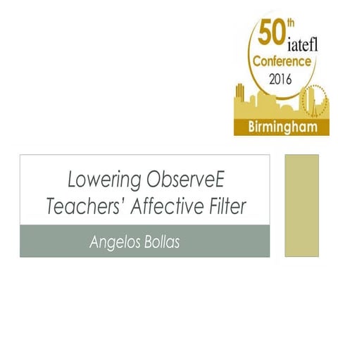Lowering Observee Teachers' Affective Filter | PPT