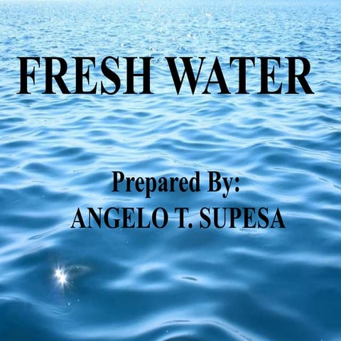 freshwater | PPTX | Geology | Science