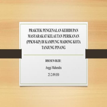 presentasi1 untuk kuliah dan Praktek pengenalan masyrakat perikanan | PPT