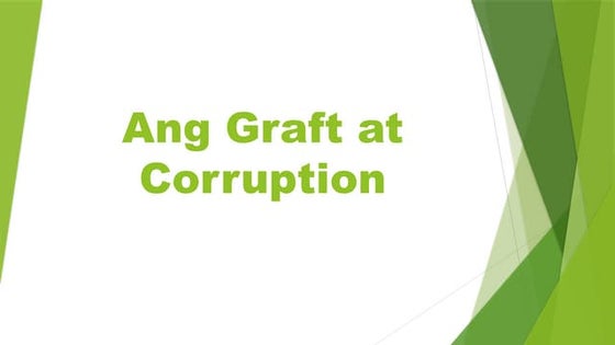 AP 10 - Isyung Pampolitika: Ang Graft and Corruption: Kahulugan, Uri at Mungkahi | PPTX
