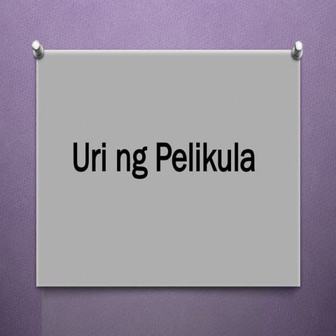 ang iba’t ibang uri ng pelikula sa pilipinas.pptx