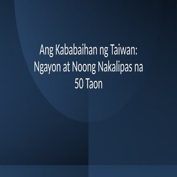 Ang Mga Kababaihan Noon at Ngayon at sa Nakalipas na 50 taon | PPTX