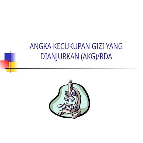 ANGKA KECUKUPAN GIZI YANG DIANJURKAN (AKG).ppt