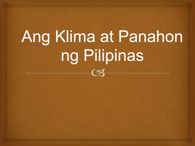 Ang klima at panahon ng pilipinas | PPT Ang klima at panahon ng pilipinas | PPT