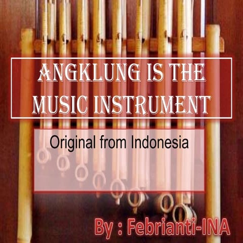 Angklung is the music instrument | PPTX