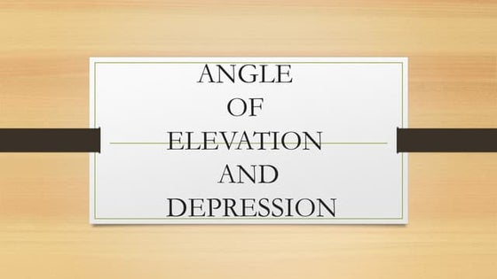 12. Angle of Elevation & Depression.pptx | Geography | Science