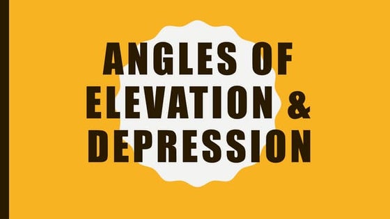 12. Angle of Elevation & Depression.pptx | Geography | Science