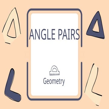 Angle Pairs - Quarter 2 Grade 7 Mathematics.pptx