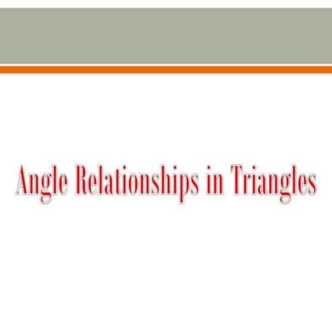 The angle relationships in triangles.pptx