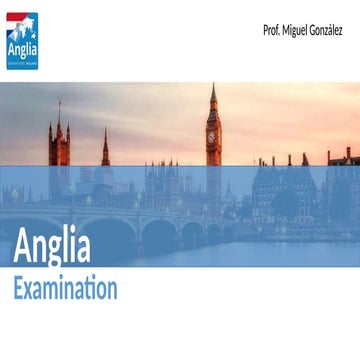 anglia_examination_que es para que sirve y porque rendir el examen | PPTX