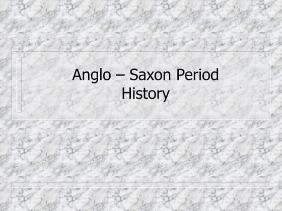Anglo-Saxon_and_Old_ English_History_and_Literature.ppt
