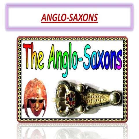 The Anglo-Saxons | PPT