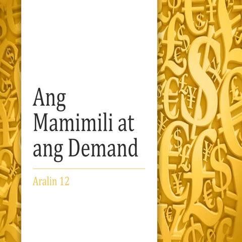 Ang mamimili at ang demand | PPTX