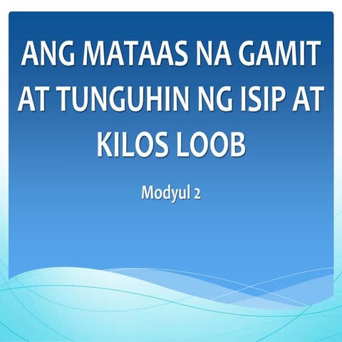 Ang mataas na gamit at tunguhin ng isip | PPTX