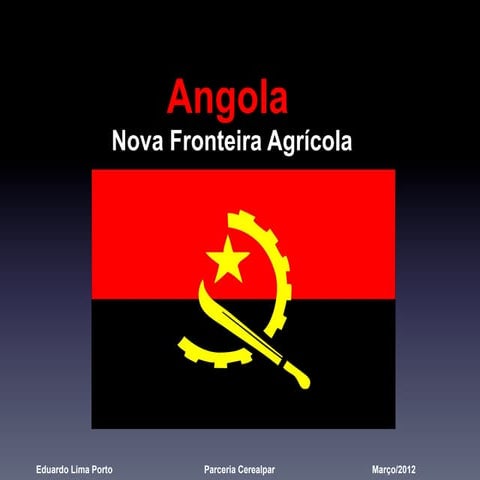Angola - Nova Fronteira Agrícola | PPT