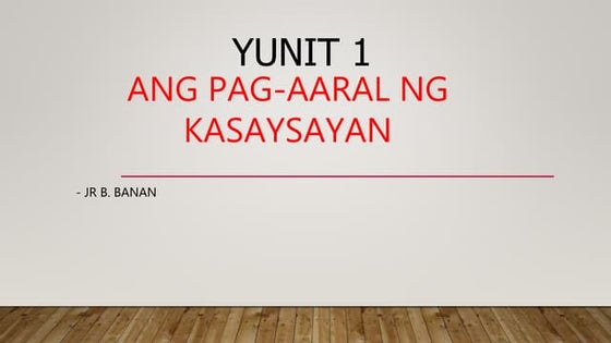 Ano ang kasaysayan | PPTX