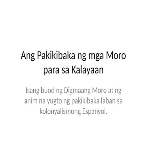 Ang_Pakikibaka_ng_mga_Moro_para_sa_Kalayaan.pptx