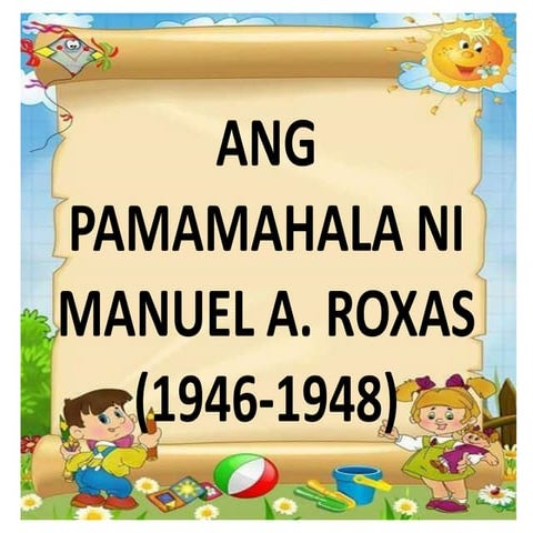ANG PAMAMAHALA NI MANUEL ROXAS (1).pptx