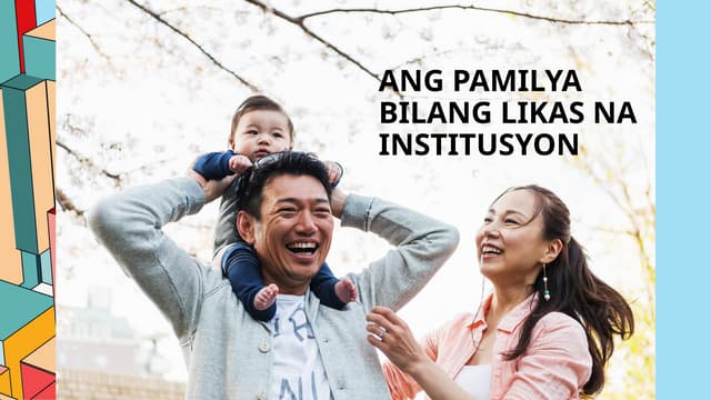 Ang Pamilya Bilang Likas na Institusyon | PPTX