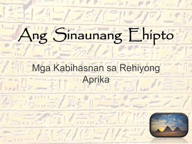 Ang Sinaunang Ehipto | PPTX Ang Sinaunang Ehipto | PPTX