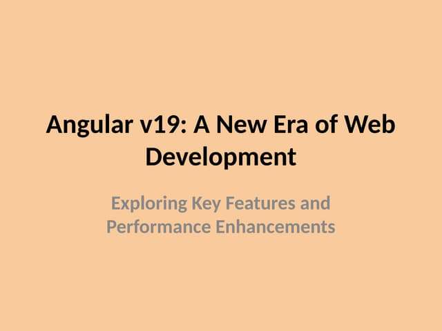 Angular v19 Released: Top Features and Updates | PPT Angular v19 Released: Top Features and Updates | PPT