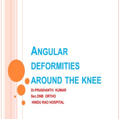 Angular deformities around the knee seminar | PPTX