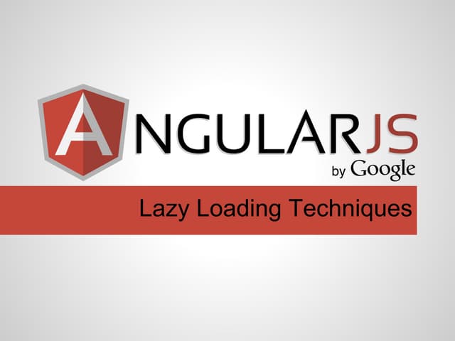 Angularjs - lazy loading techniques | PDF Angularjs - lazy loading techniques | PDF