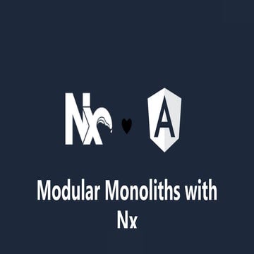 Modular Monoliths With Nx Ppt