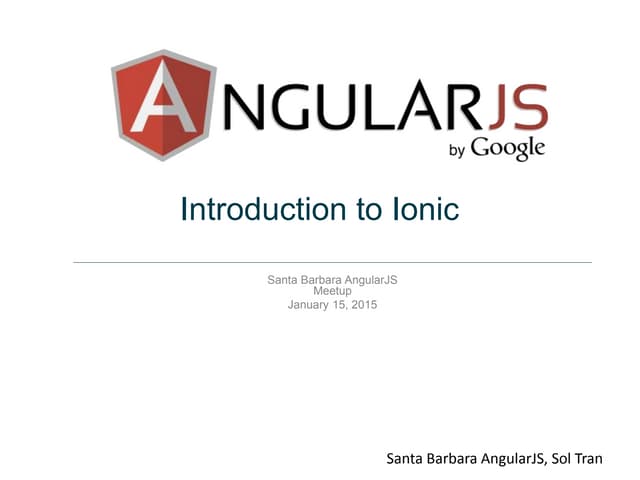 Introduction To Ionic Sb Angularjs Meetup Ppt