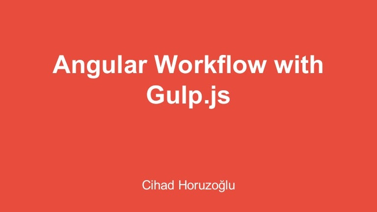 Angular Workflow With Gulp Js