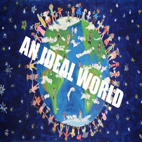 An ideal world | PPT