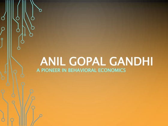 ANIL GOPAL GANDHI | PPT